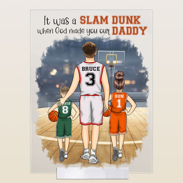 It Was A Slam Dunk When God Made You Our Daddy - Personalized Acrylic ...