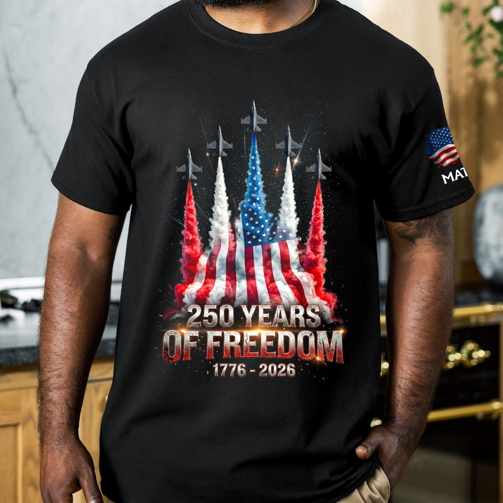 250 Years Of Freedom - Personalized Shirt – Macorner