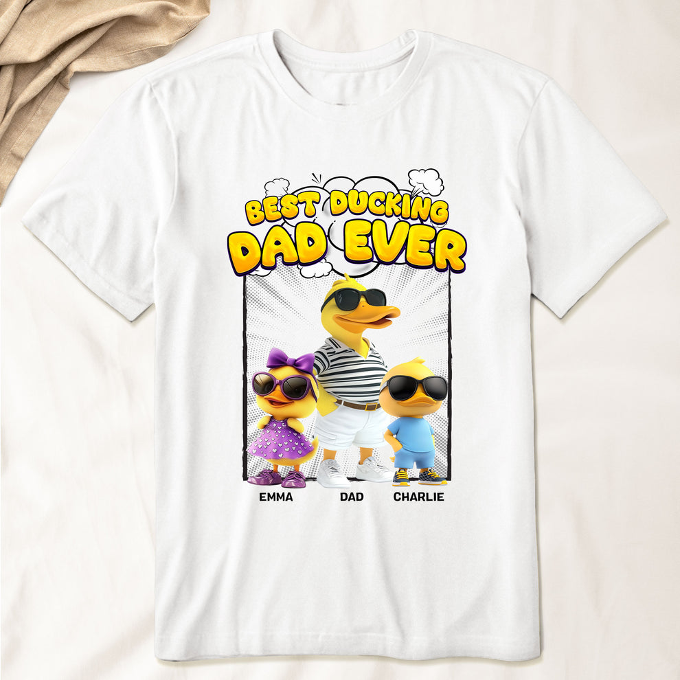 Best Ducking Dad Ever - Personalized Shirt – Macorner