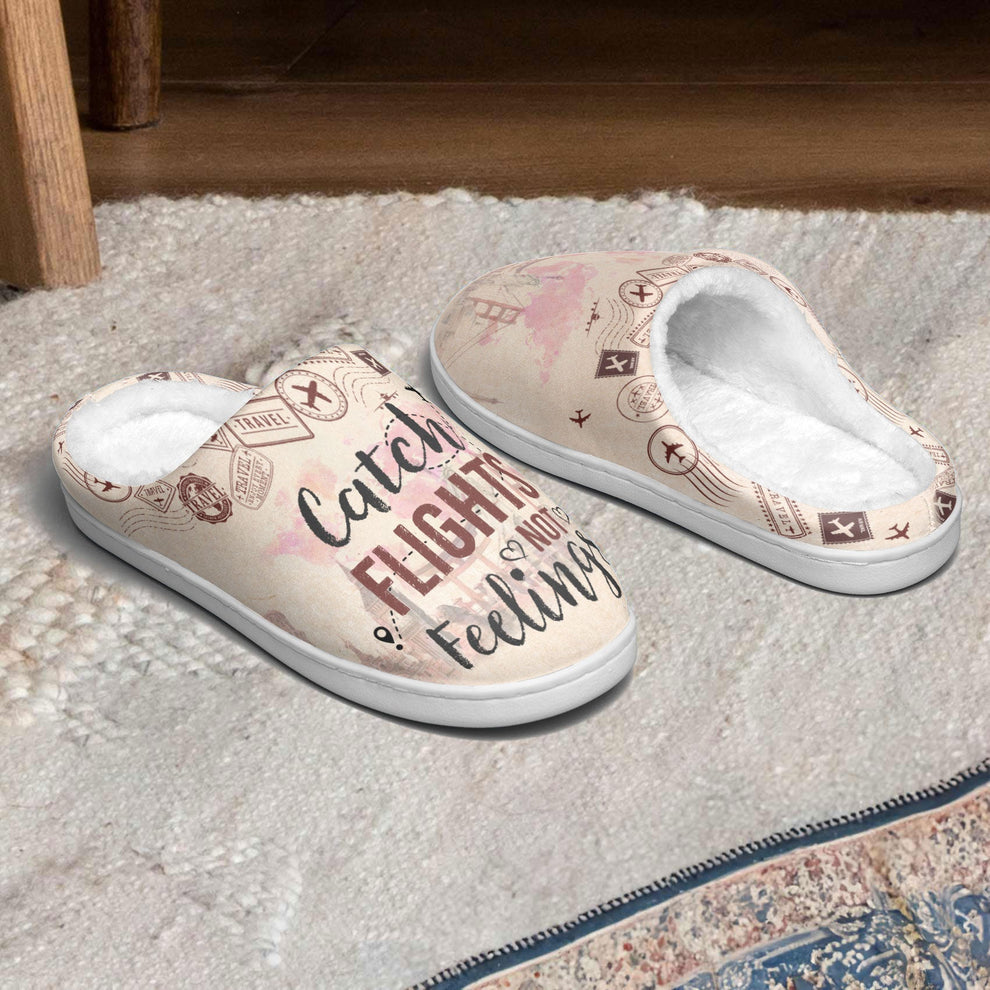 Catch Flights Not Feelings - Personalized Slippers – Macorner