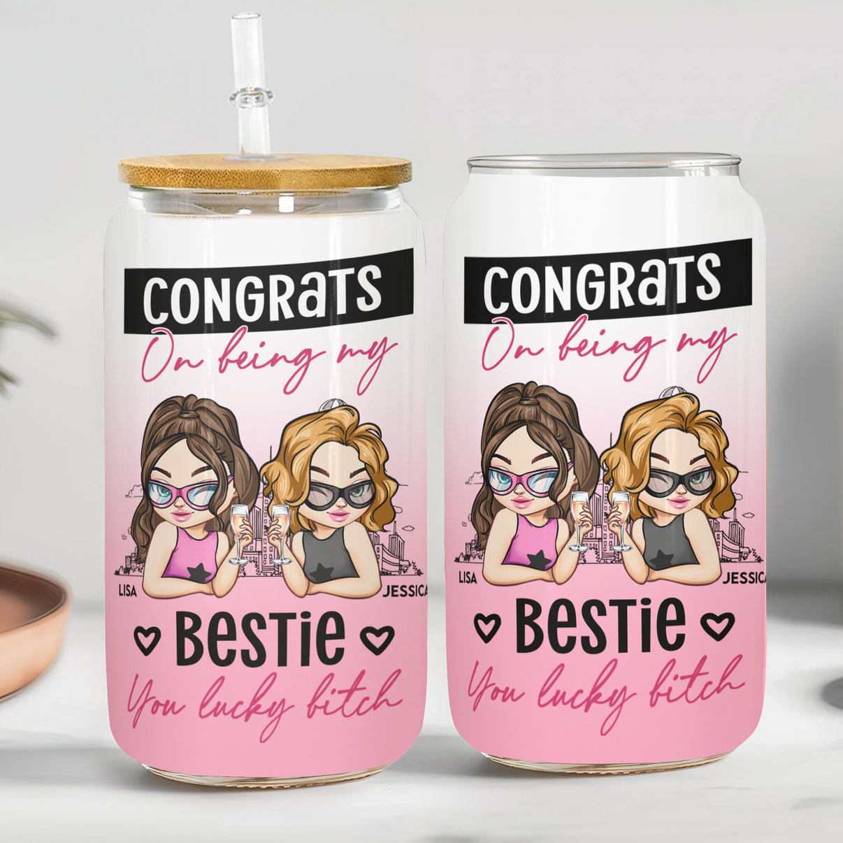 Congrats On Being My Bestie You Lucky - Personalized Clear Glass Cup ...