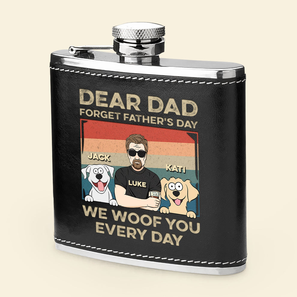 Dear Dad Forget Father's Day We Woof You Every Day - Personalized ...