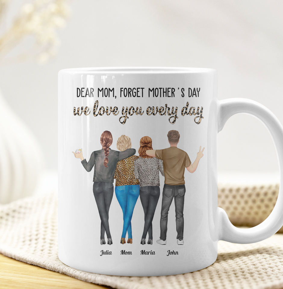 Mother's Day Gifts, Dear Mom, Forget Mother's Day Love You Every Day ...