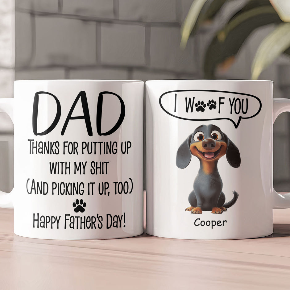 Dog Dad Gift Thanks For Putting Up With - Personalized Mug – Macorner