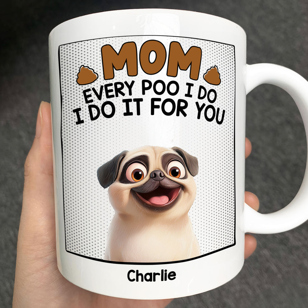 Every Poo I Do - Personalized Mug – Macorner