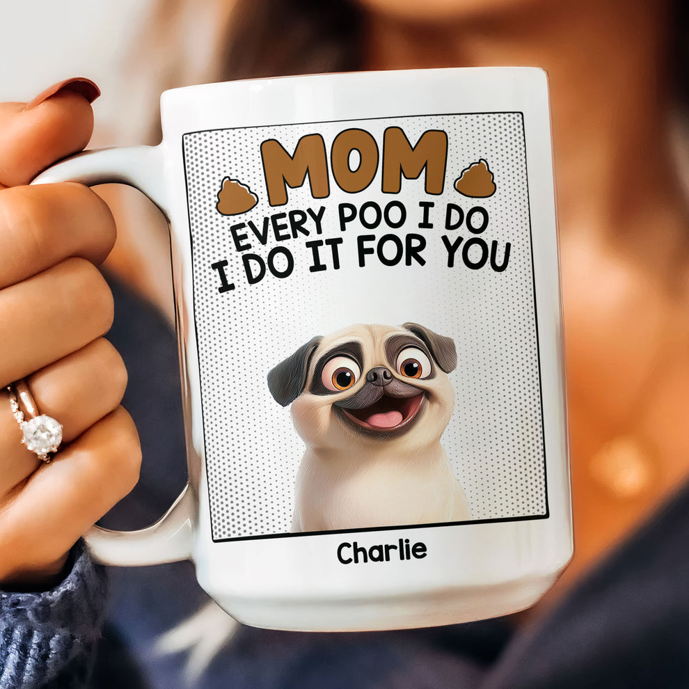 Every Poo I Do - Personalized Mug – Macorner