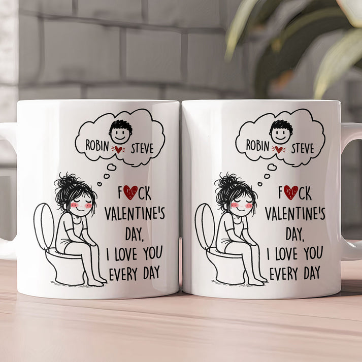 F()Ck Valentine's Day, I Love You Every Day Cute Cartoon - Personalized ...