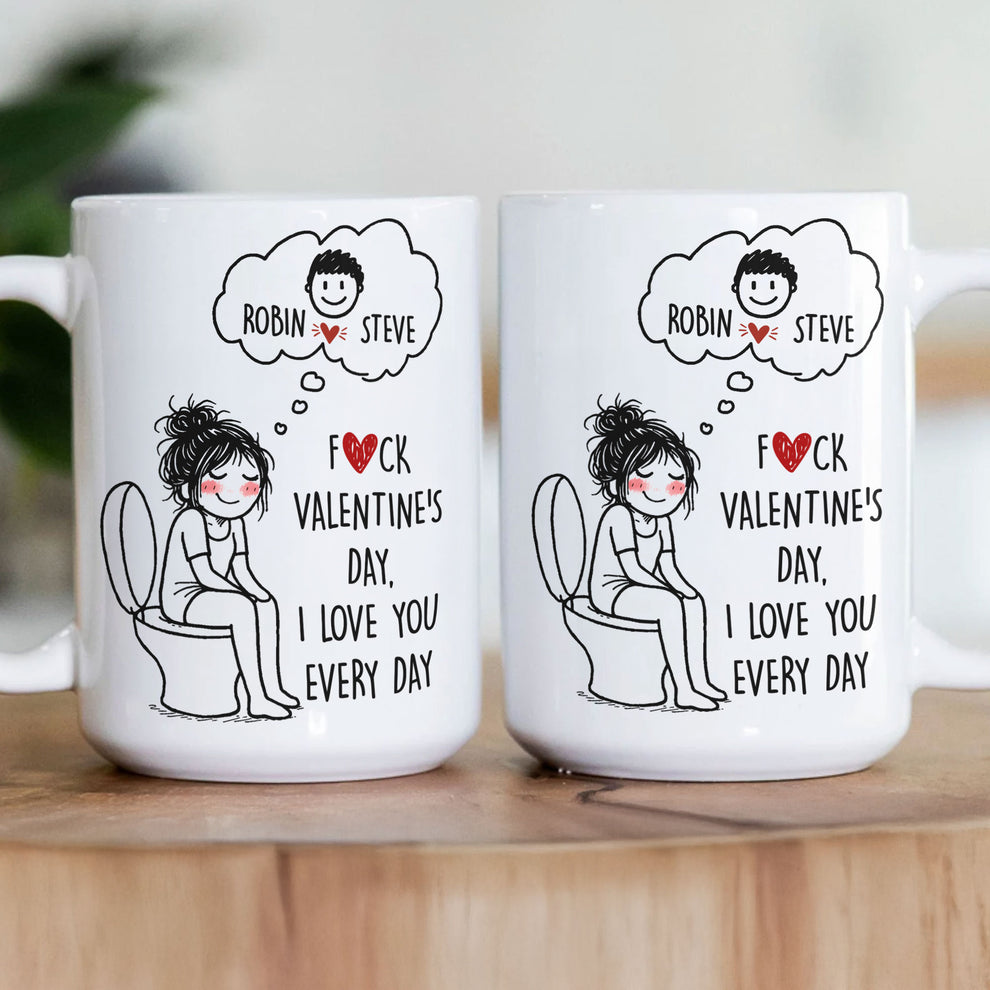 F()Ck Valentine's Day, I Love You Every Day Cute Cartoon - Personalized ...