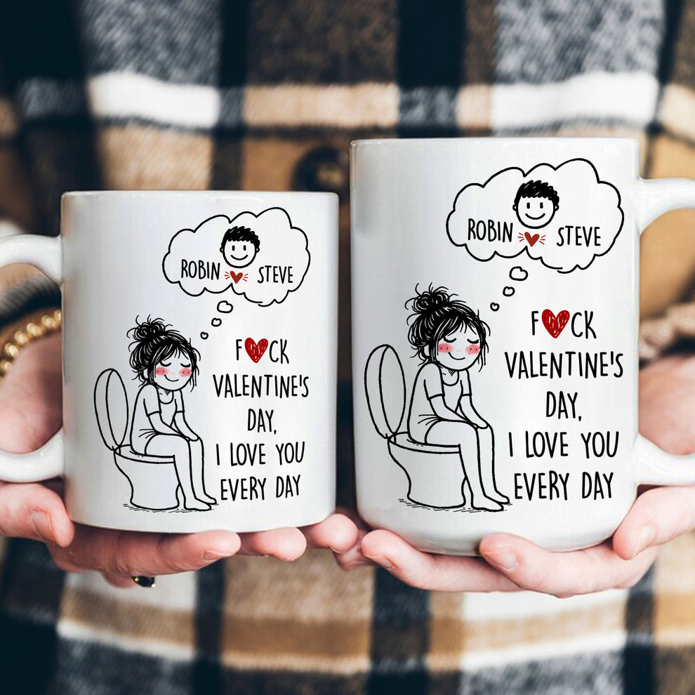 F()Ck Valentine's Day, I Love You Every Day Cute Cartoon - Personalized ...