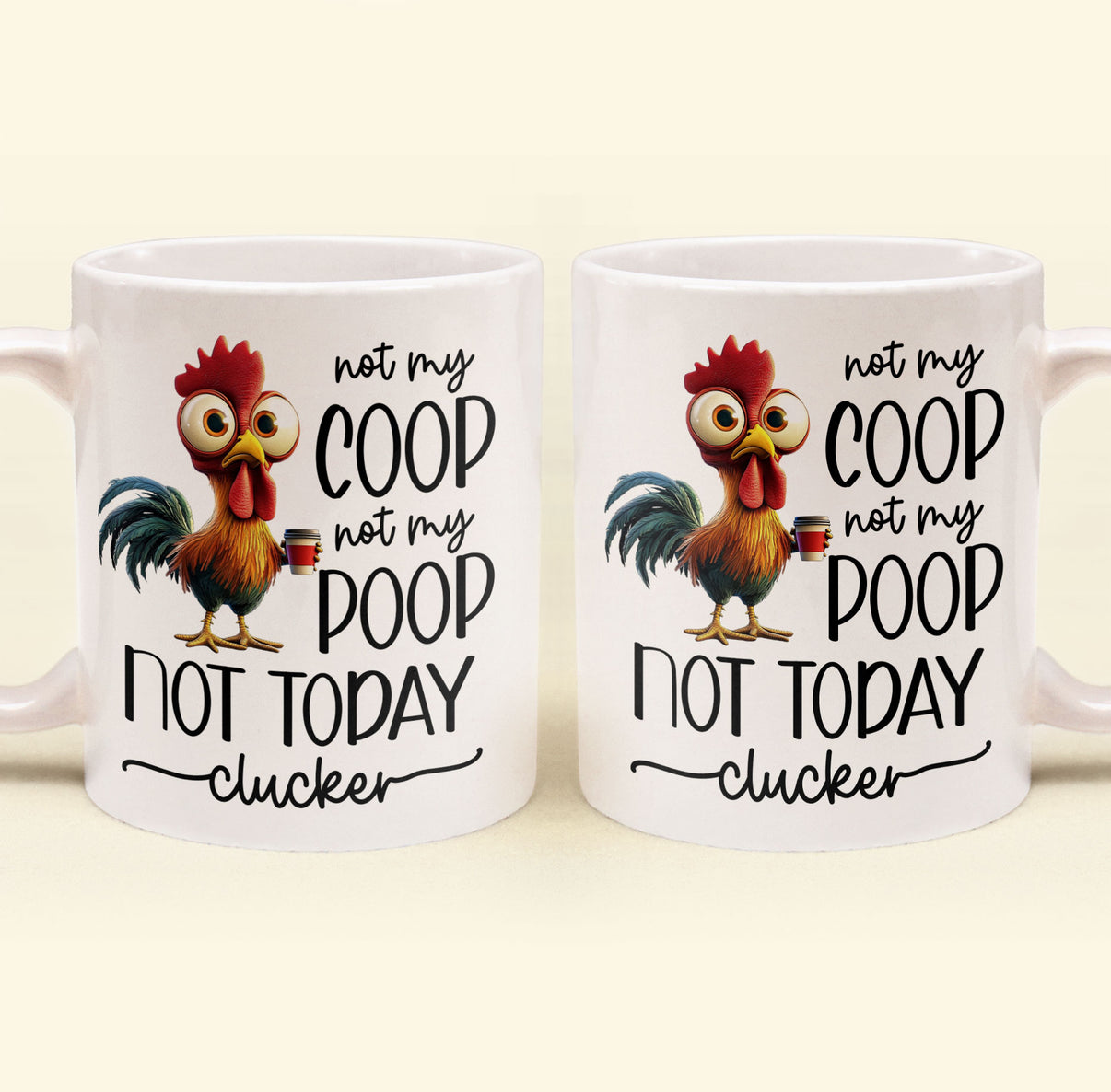 Funny Chicken Mug - Not My Coop Not My Poop Not Today Clucker - Fun ...