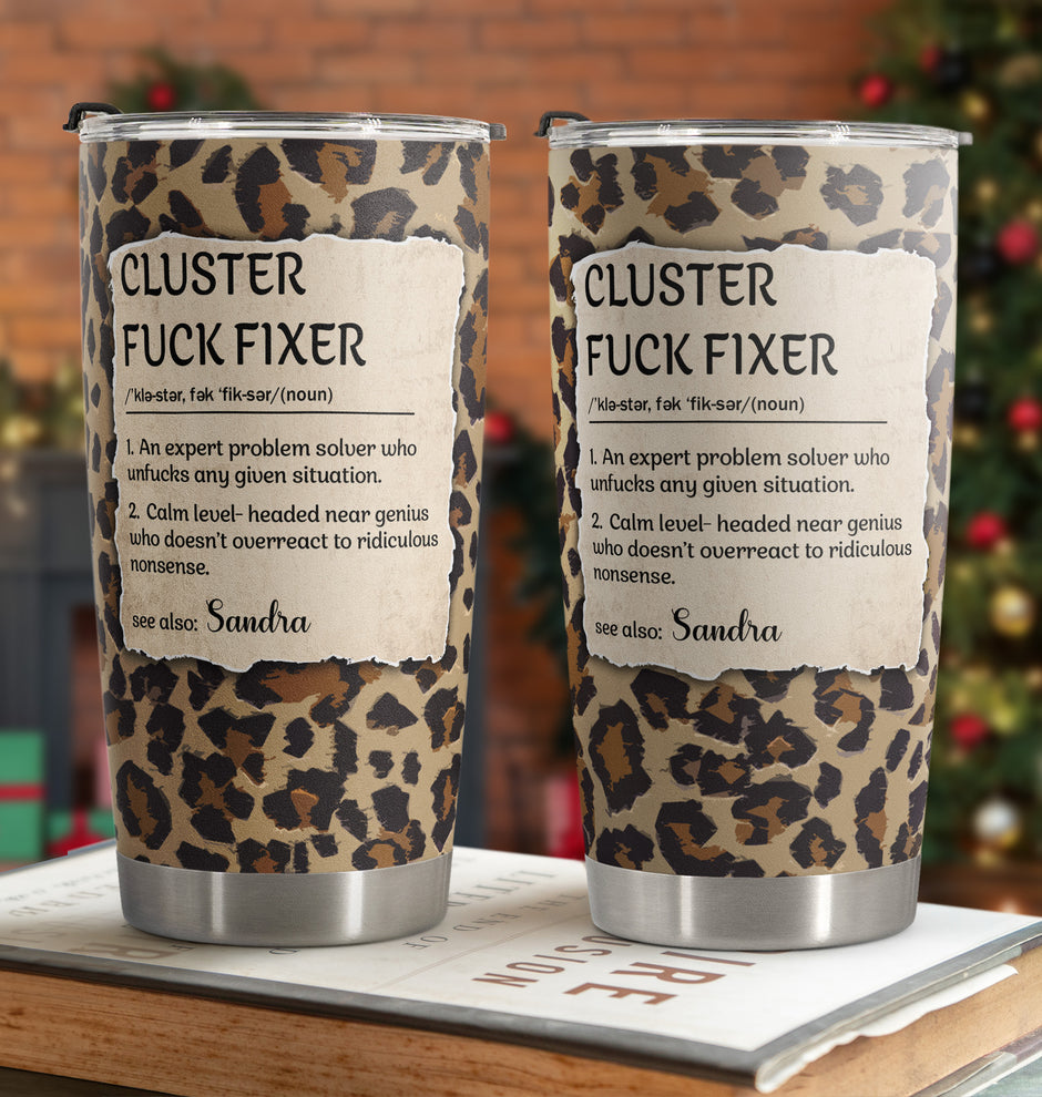 Funny Cup - Cluster F*Ck Fixer - Fun Gifts For Women, Coworker, Friends ...