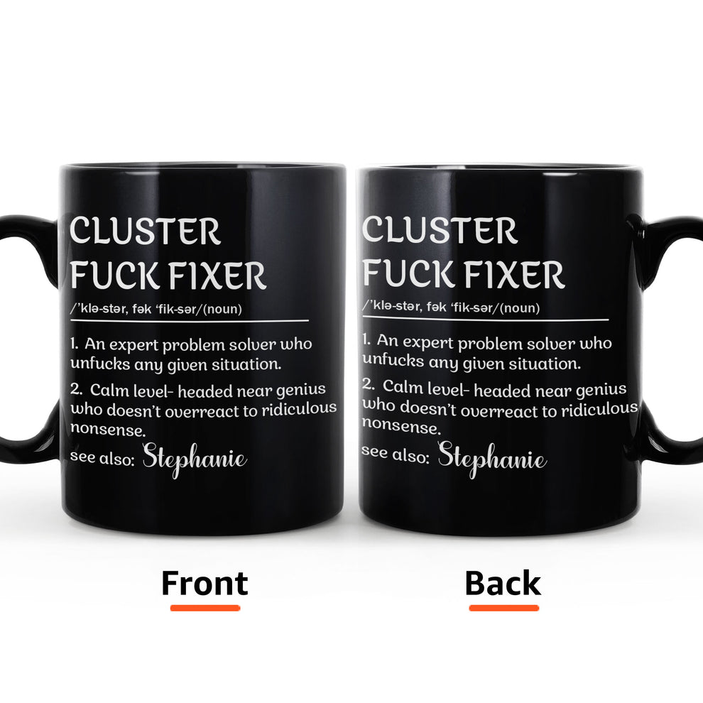Funny Mug - Cluster F*Ck Fixer - Black Version- Fun Gifts For Coworker ...