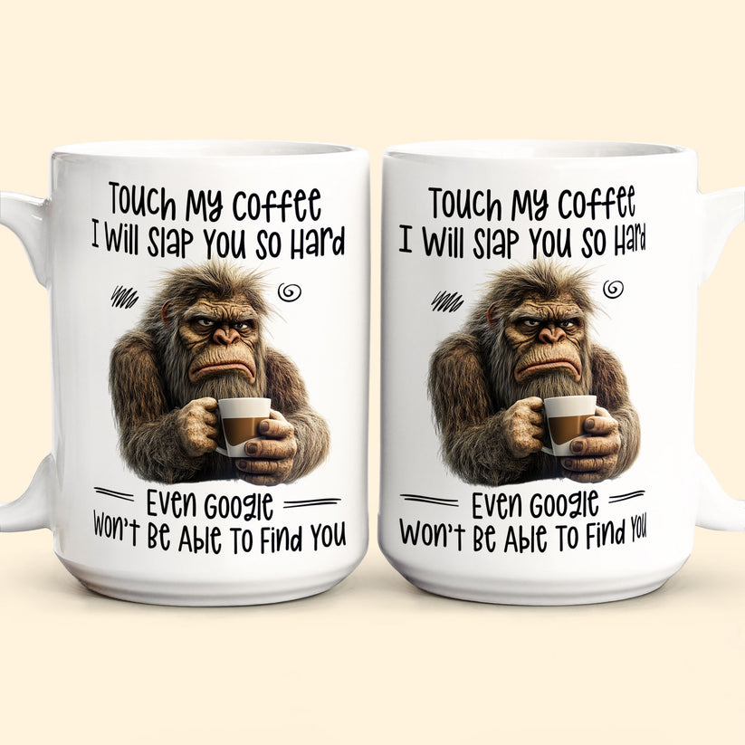 Funny Mug - Touch My Coffee I Will Slap You So Hard - Fun Gifts For ...