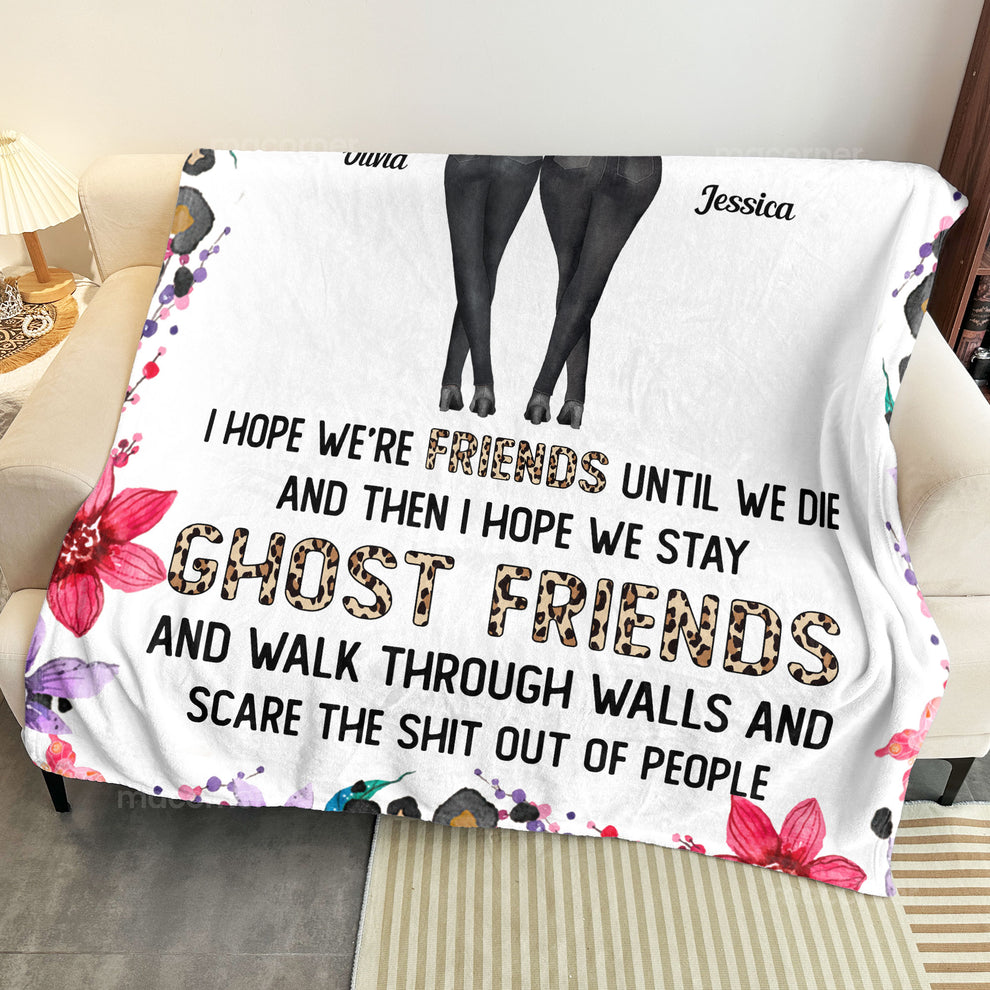 I Hope We're Friends Until We Die - Personalized Blanket – Macorner