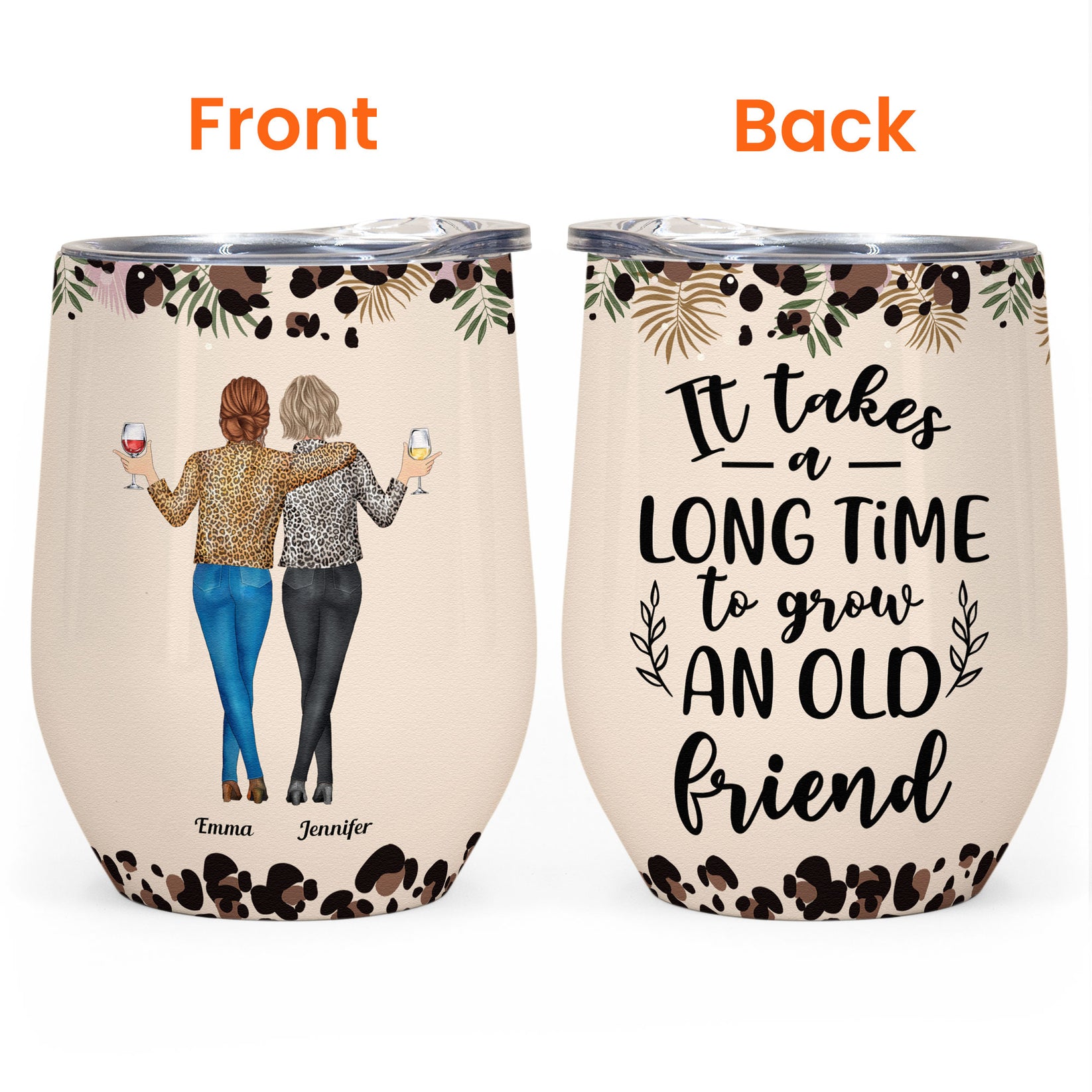 It Takes A Long Time To Grow An Old Friend - Personalized Wine Tumbler ...
