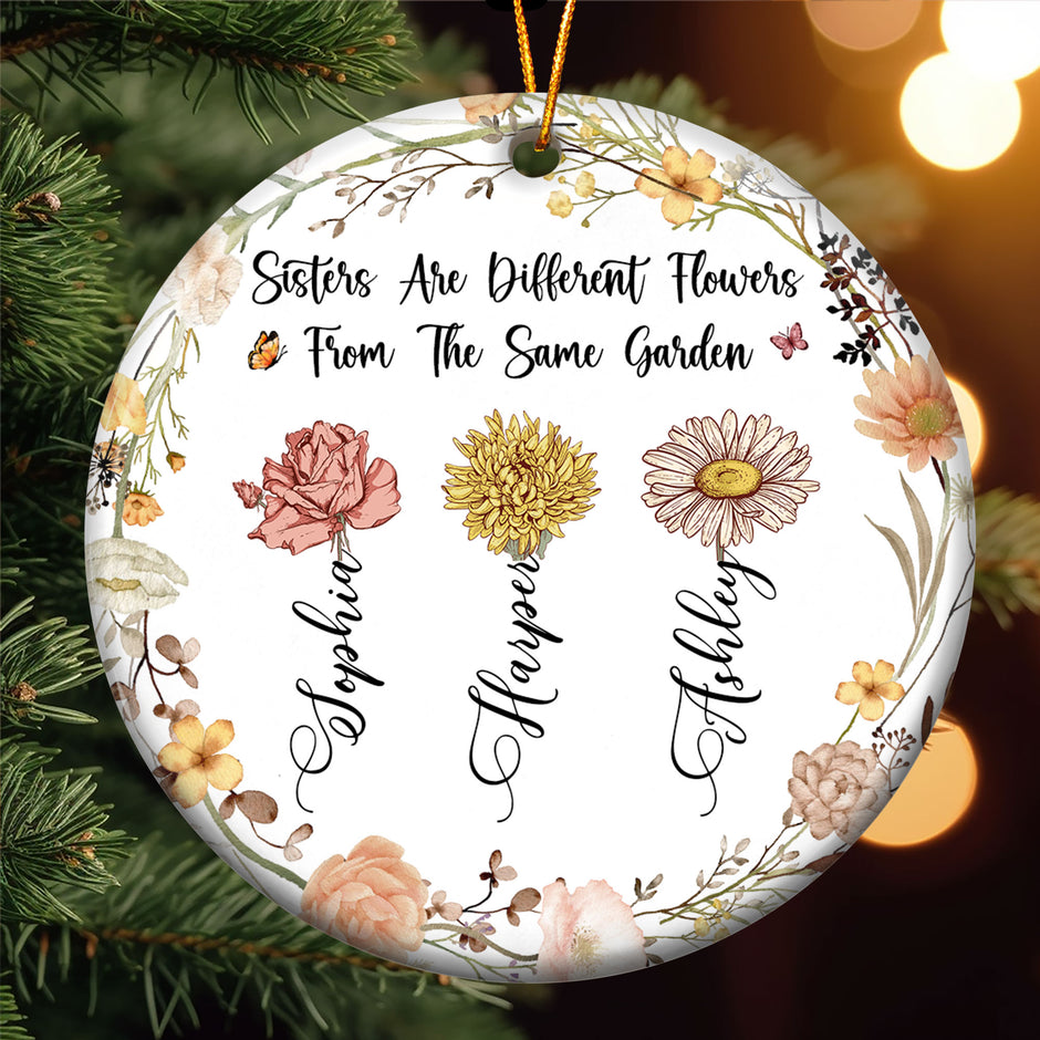 Sisters Are Different Flowers From The Same Garden - Personalized ...