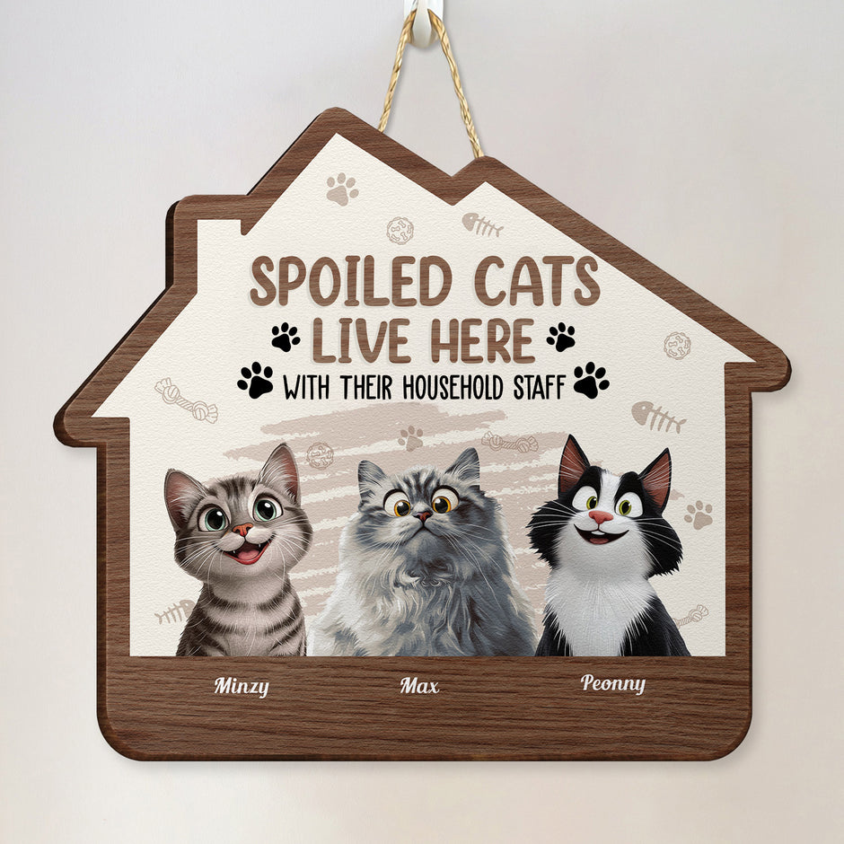 Spoiled Cats Live Here With Their Household Staff - Personalized Wood ...