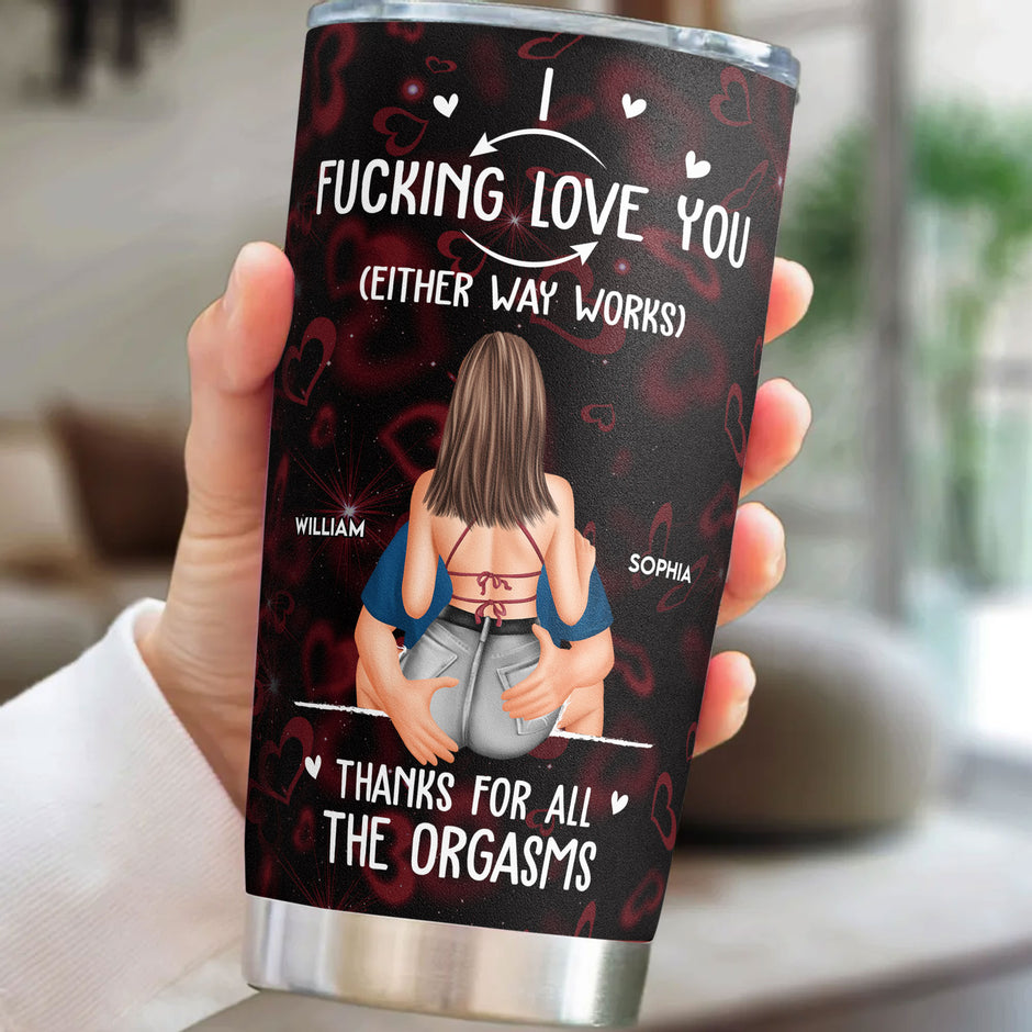 Thanks For All The Orgasms - Personalized Tumbler Cup – Macorner