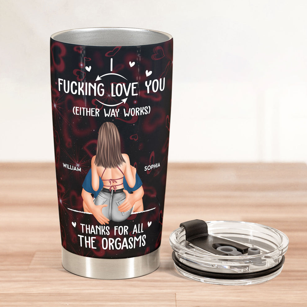 Thanks For All The Orgasms - Personalized Tumbler Cup – Macorner