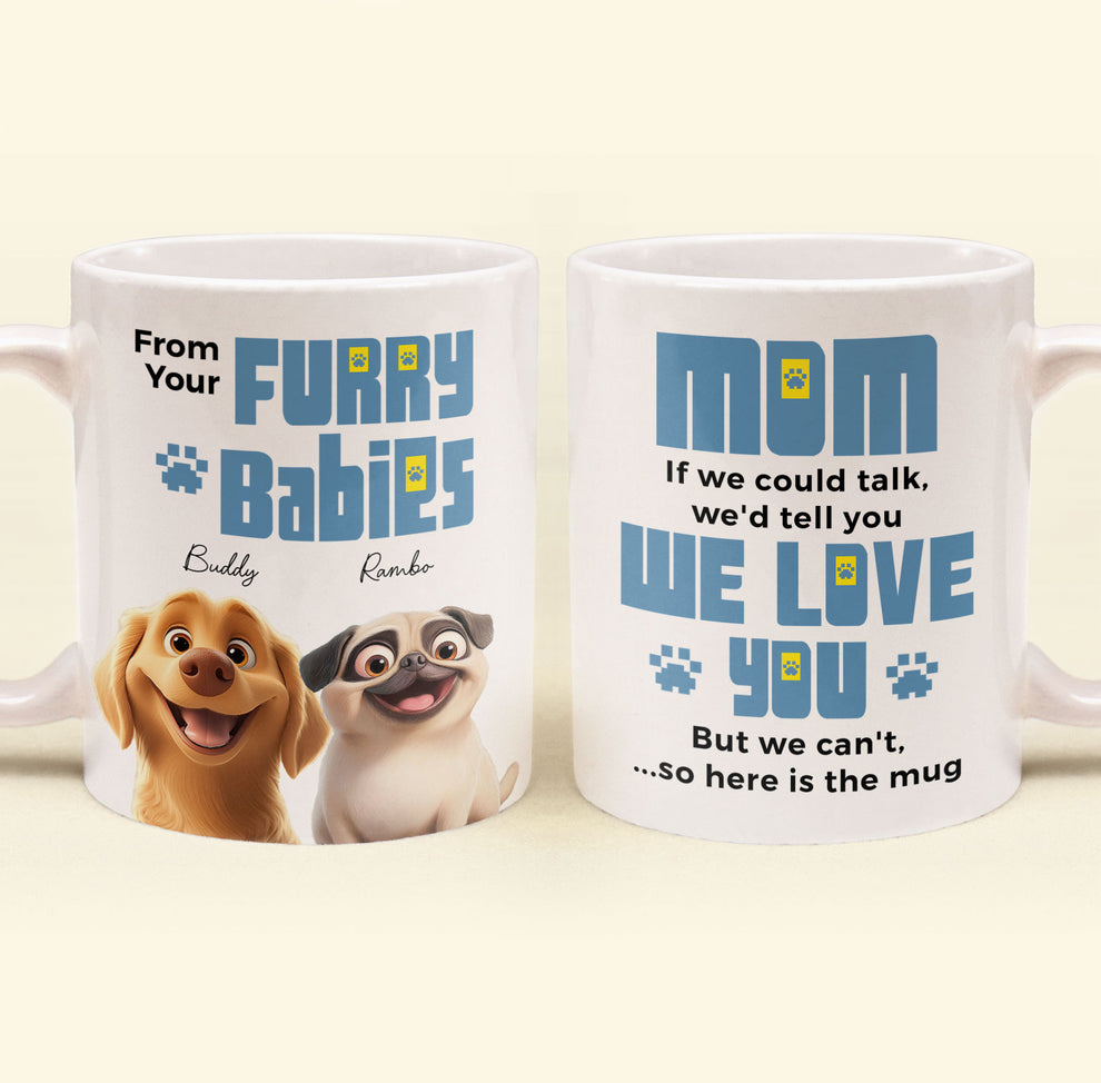 To Dog Mom, We'd Tell You We Love You - Personalized Mug – Macorner