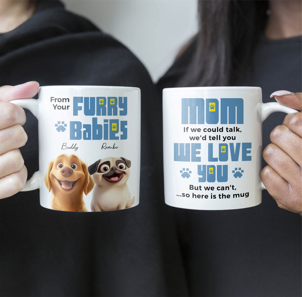 To Dog Mom, We'd Tell You We Love You - Personalized Mug – Macorner
