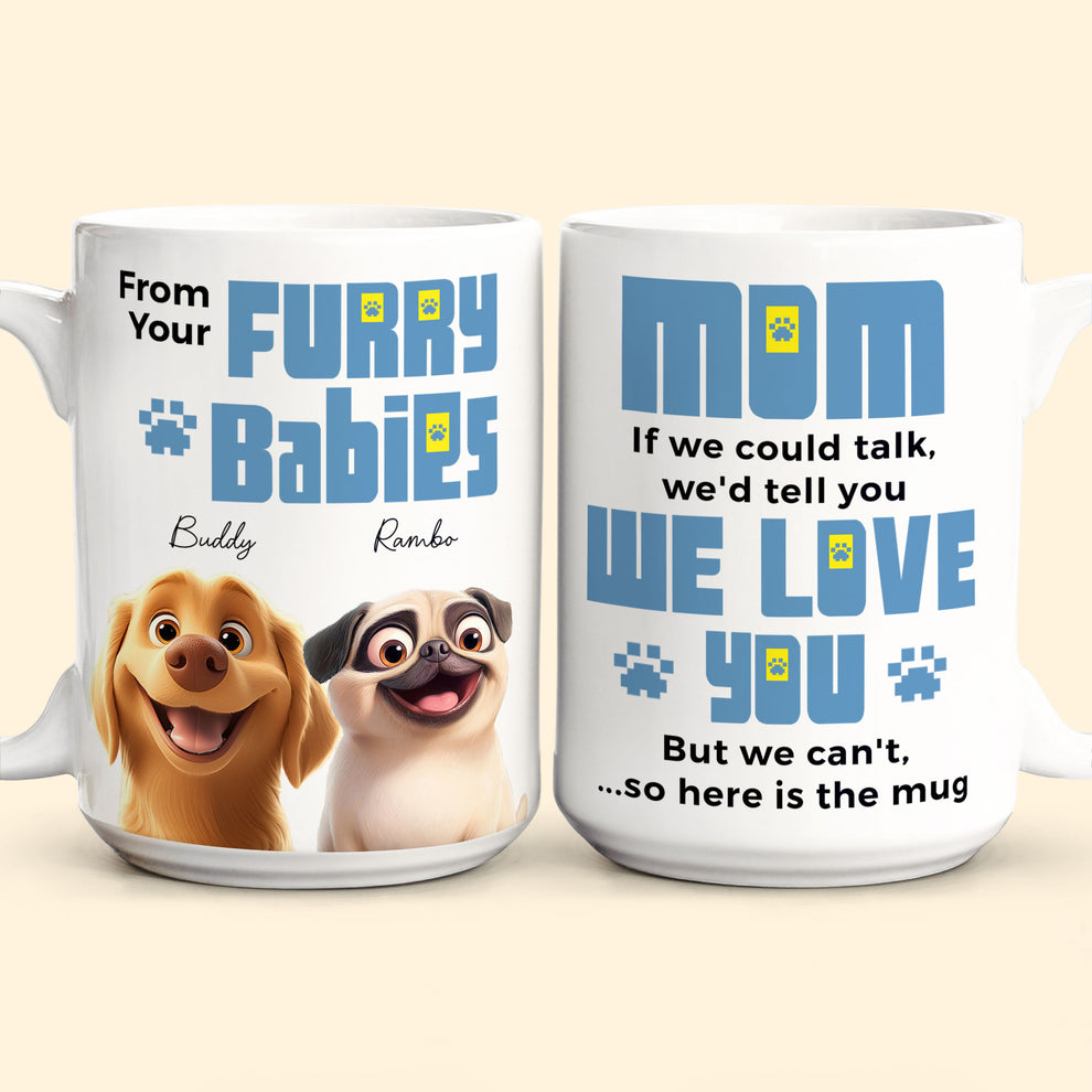 To Dog Mom, We'd Tell You We Love You - Personalized Mug – Macorner
