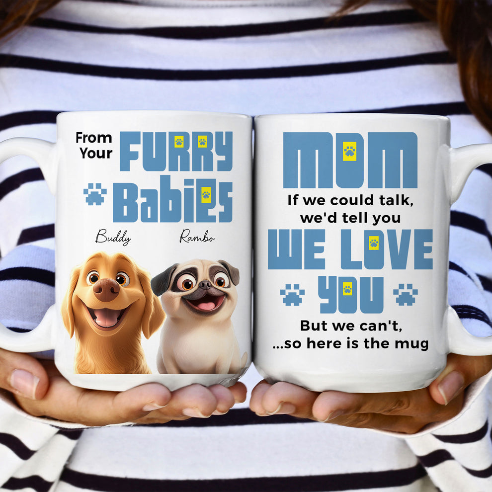 To Dog Mom, We'd Tell You We Love You - Personalized Mug – Macorner