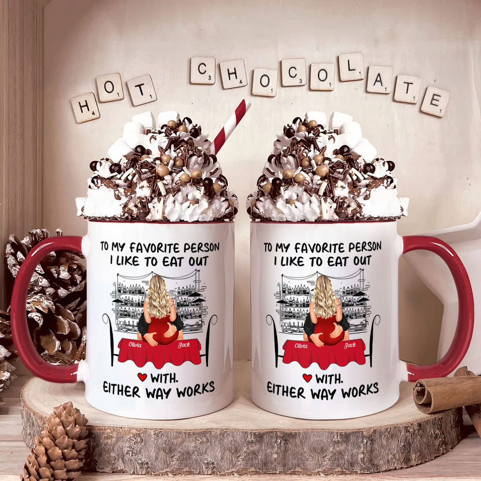 To My Favorite Person I Like To Eat Out - Personalized Accent Mug ...