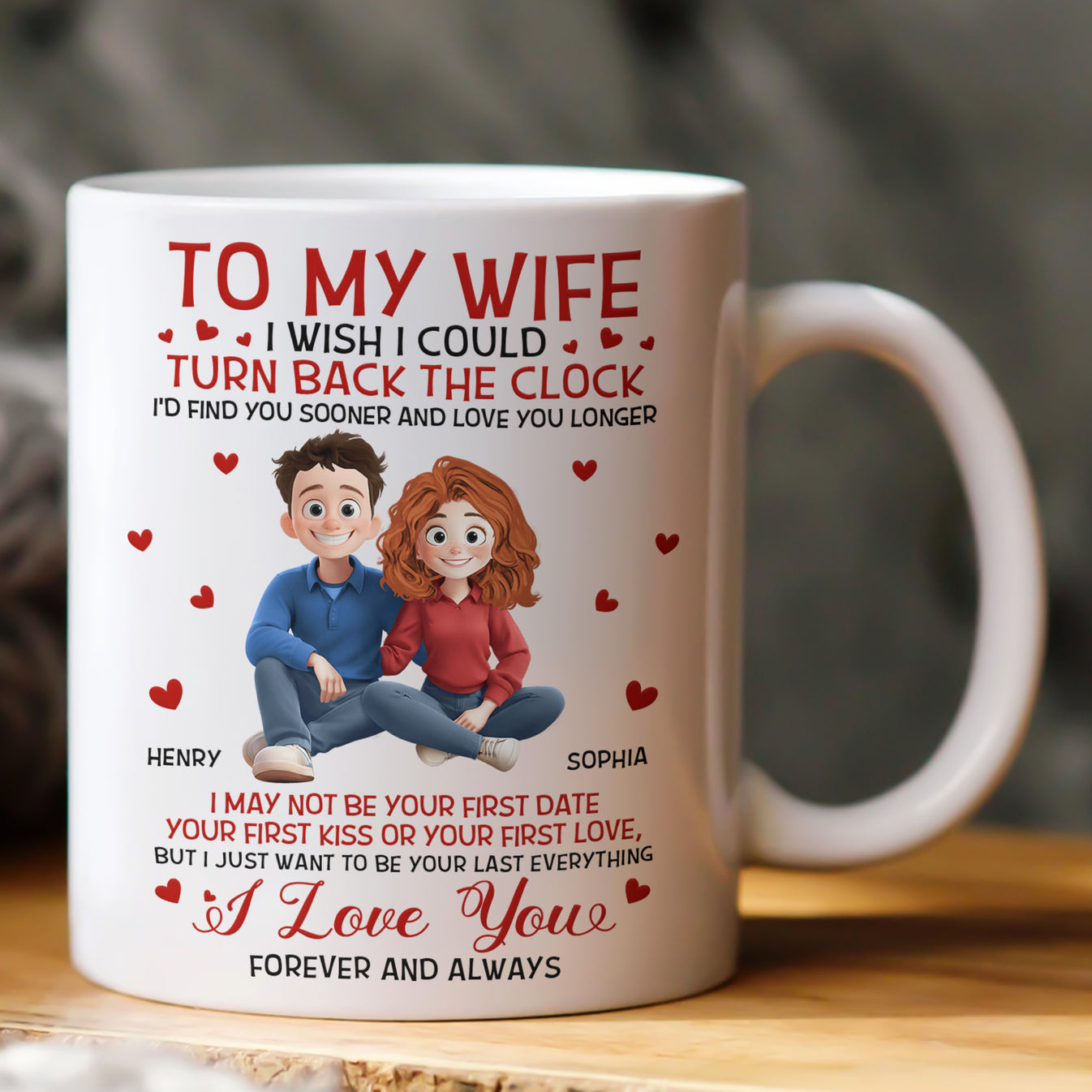 To My Wife I'd Find You Sooner And Love You Longer - Personalized Mug ...