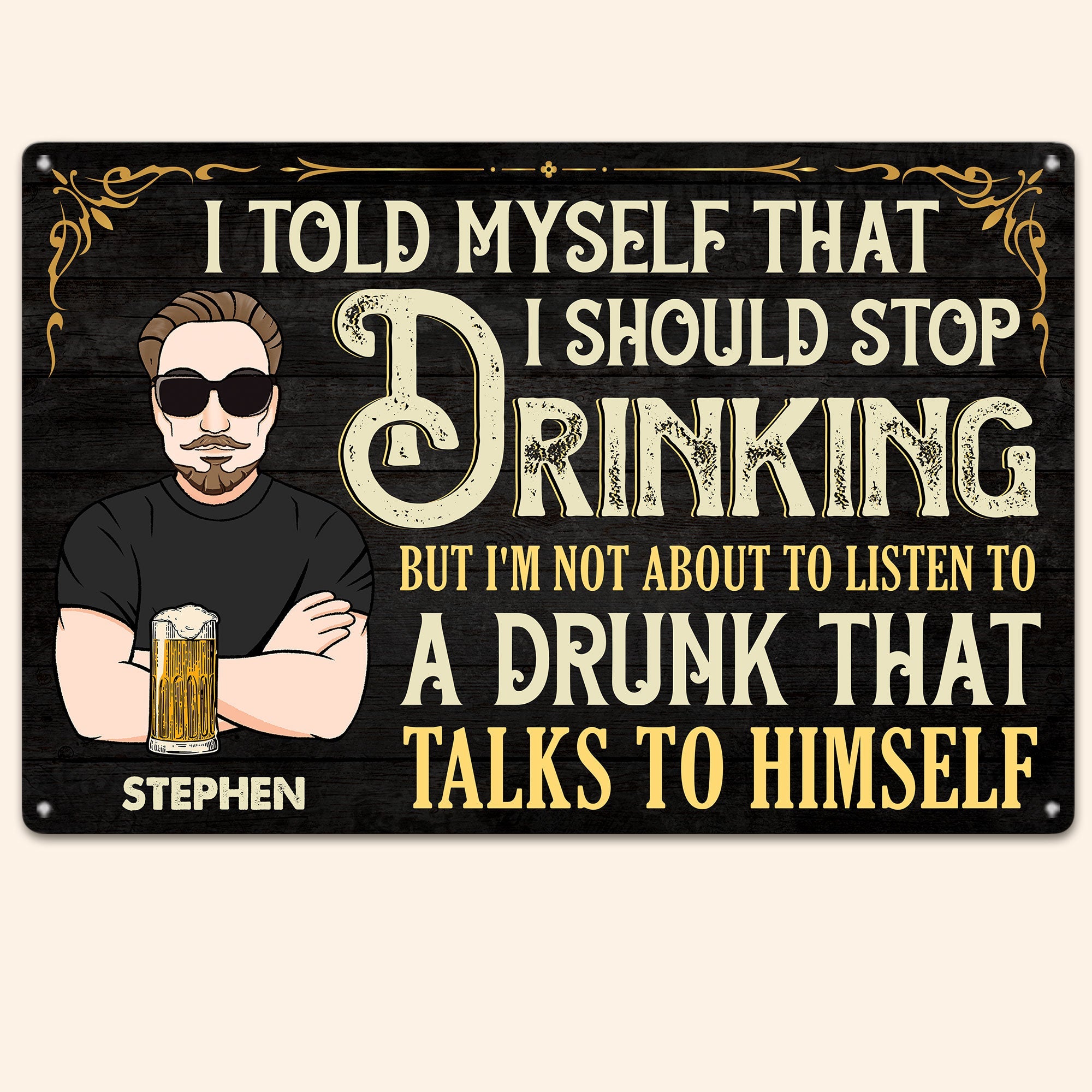 Told Myself That I Should Stop Drinking - Personalized Metal Sign ...