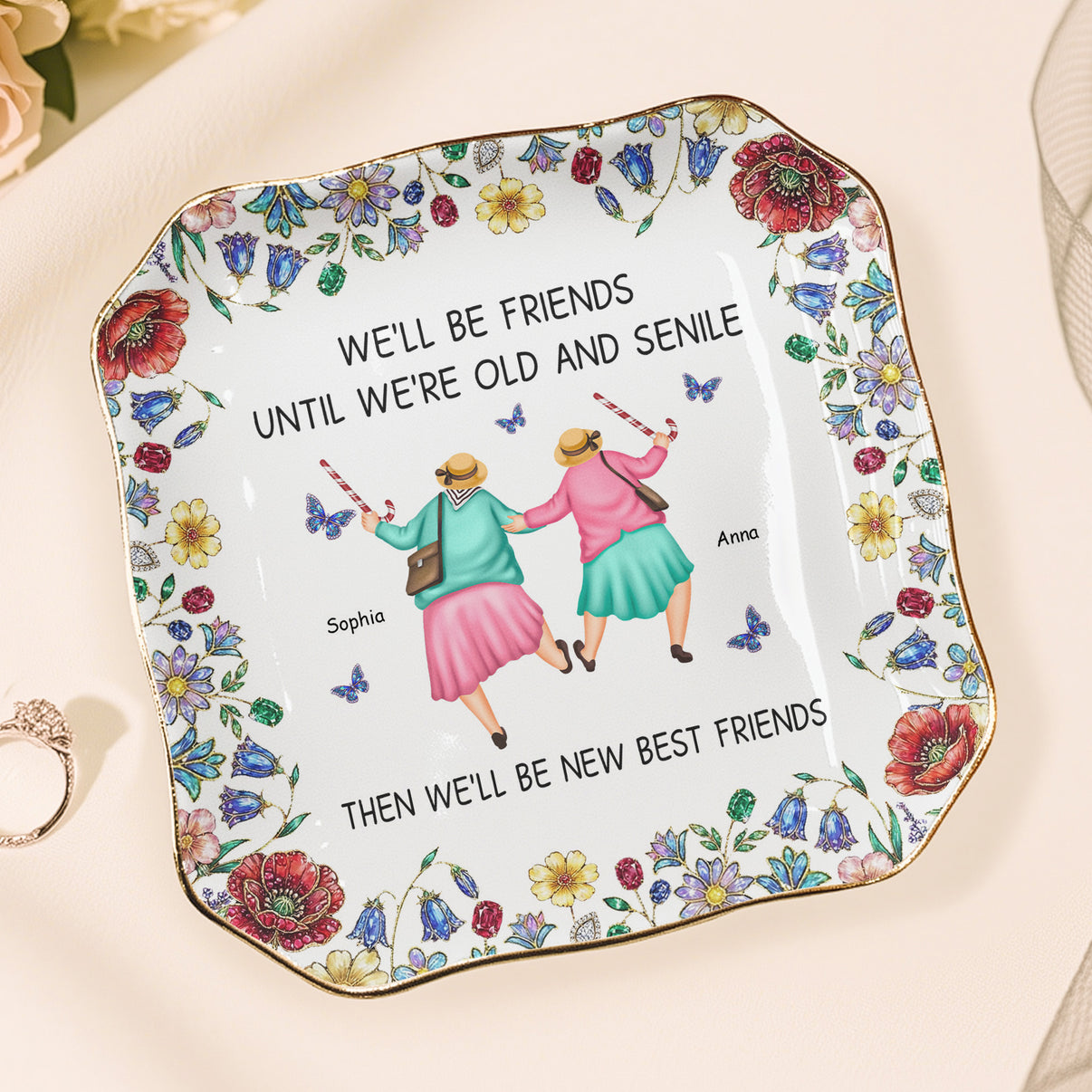 We'll Be Friends Until We're Old And Senile - Personalized Jewelry Dish ...