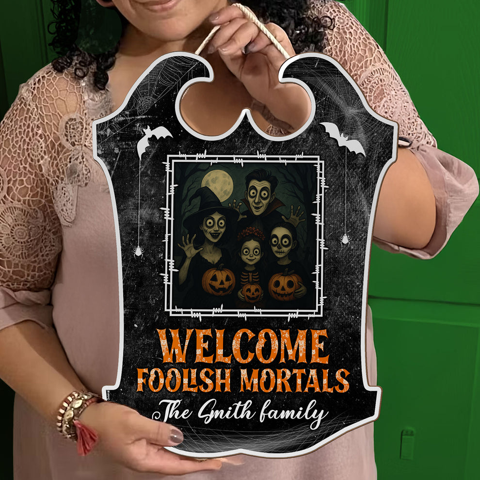 Welcome Foolish Mortals - Personalized Wood Photo Sign – Macorner
