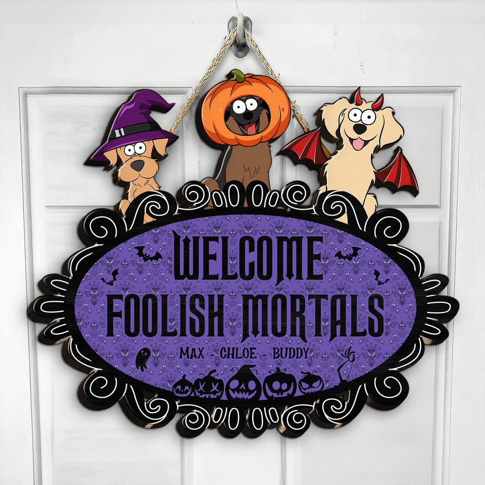 Welcome Foolish Mortals - Personalized Wood Sign – Macorner