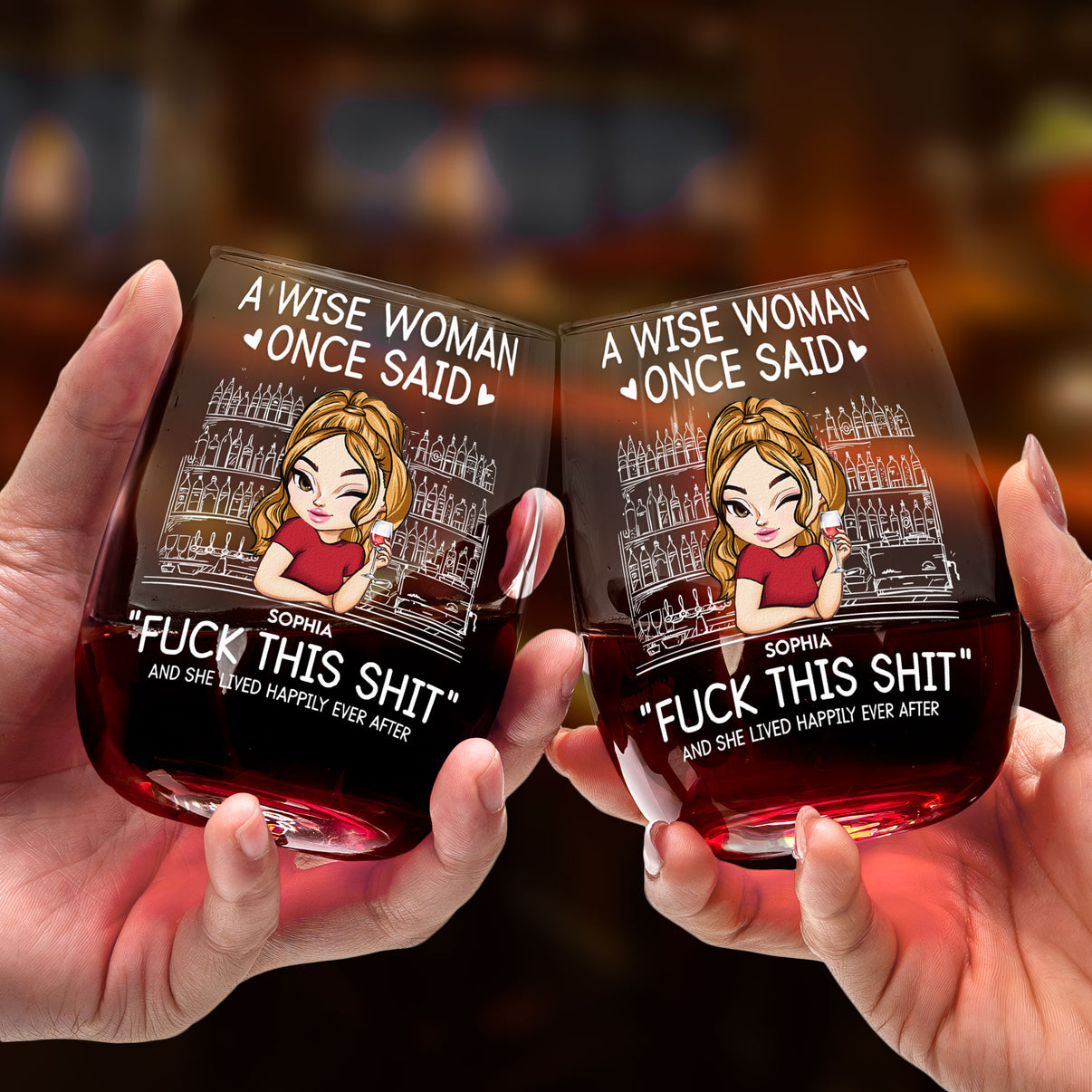 Wise Woman Once Said "Fuck This Shit" - Personalized Stemless Wine Gla ...