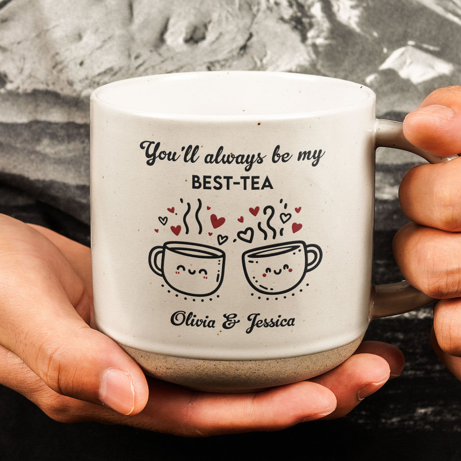 You'll Always Be My Best-Tea - Personalized Pottery Mug – Macorner