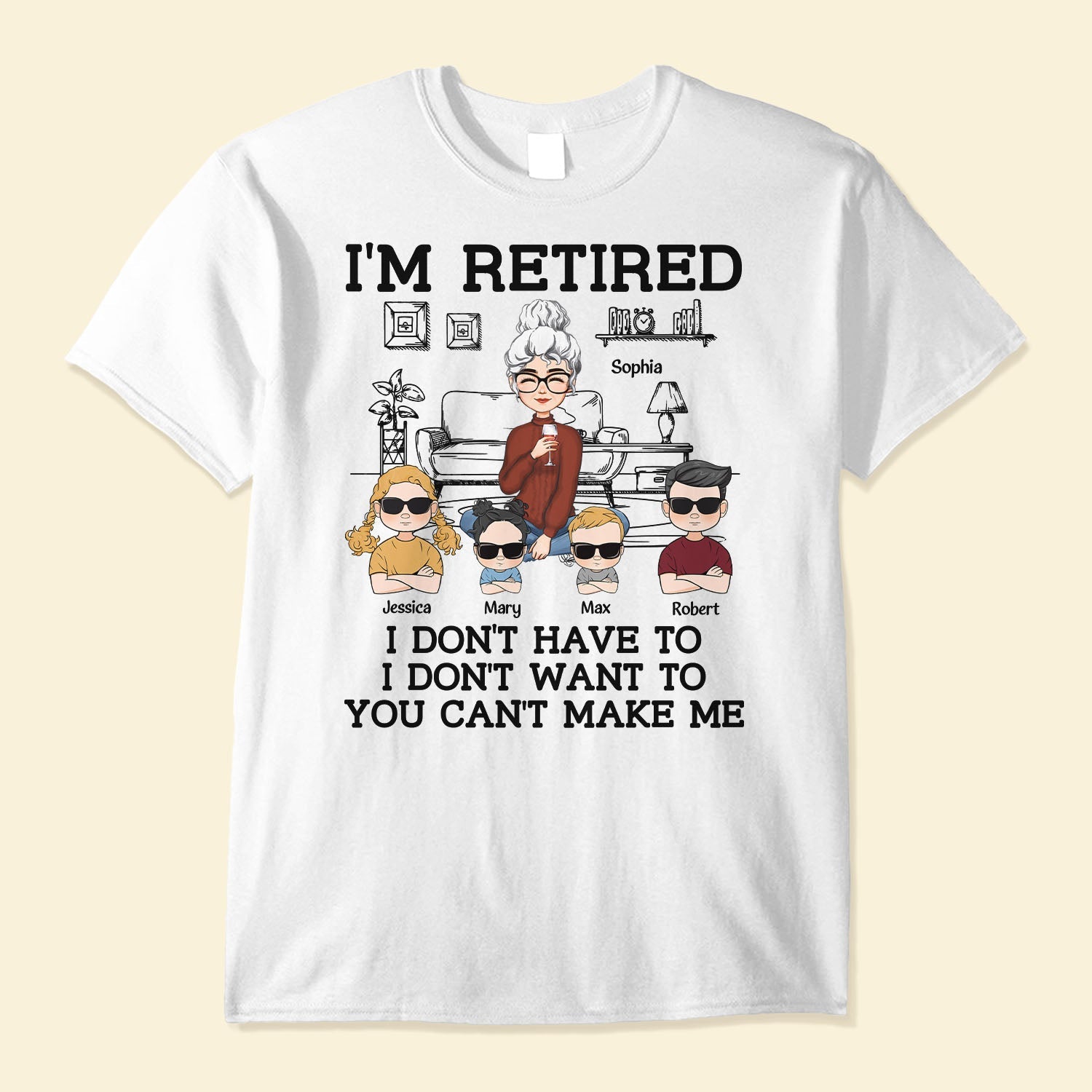 I'm Retired You Can't Make Me - Personalized Shirt – Macorner