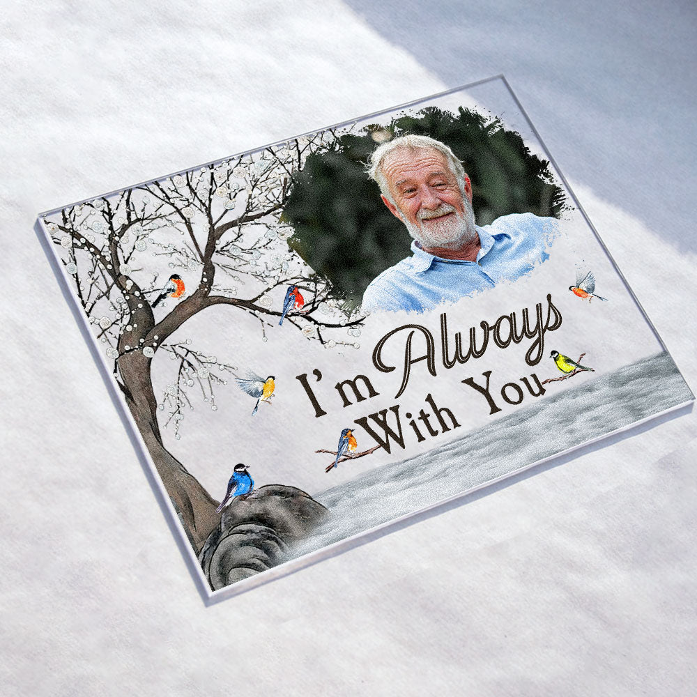 I'm Always With You Robin Birds - Personalized Acrylic Photo Plaque ...