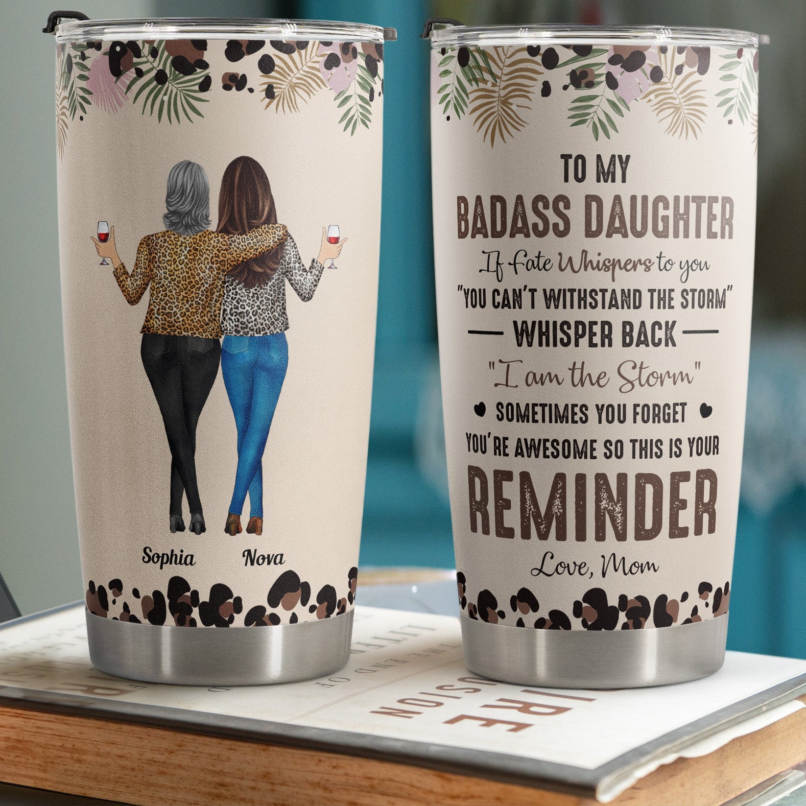 To My Daughter Whisper Back I Am The Storm - Personalized Tumbler Cup ...
