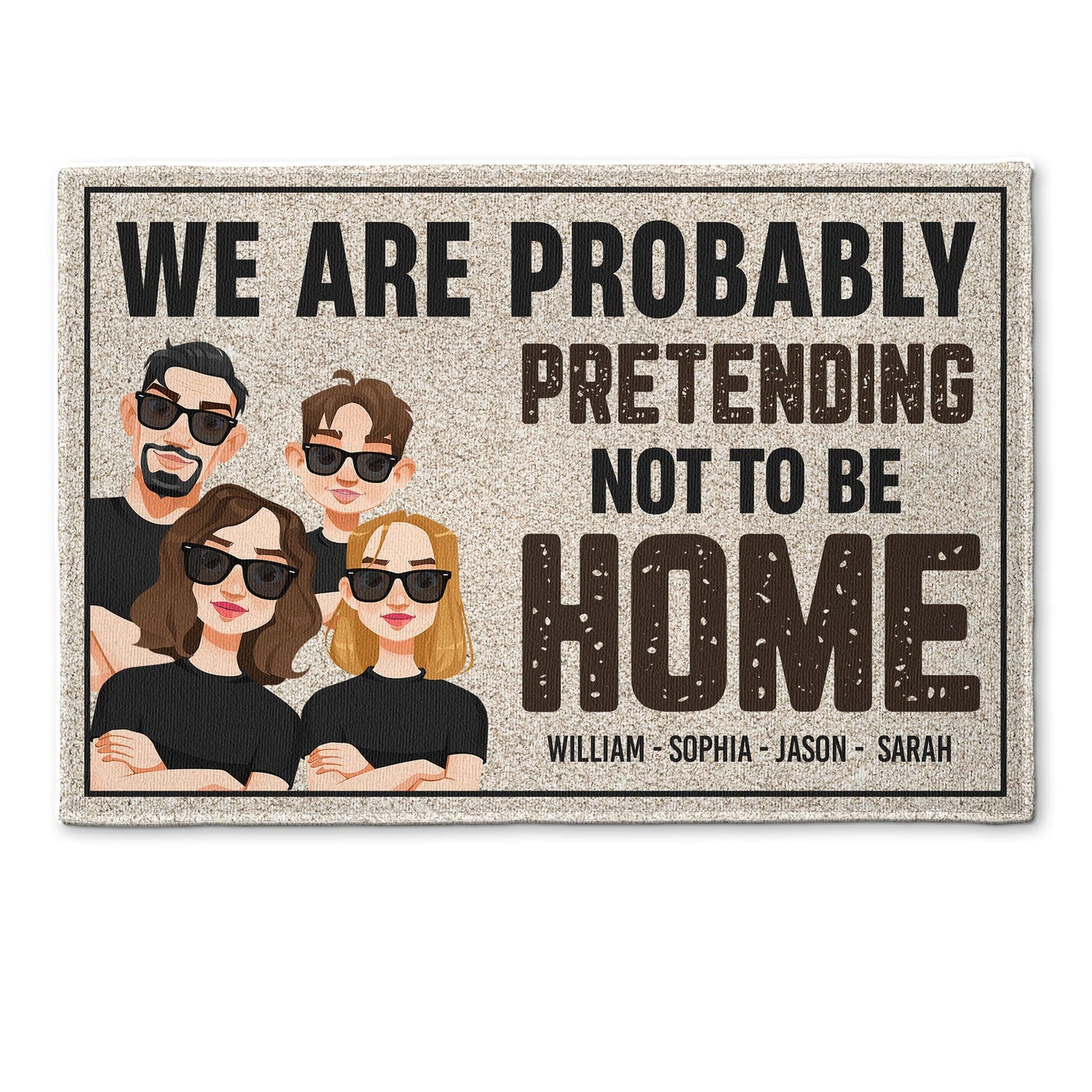 We Are Probably Pretending Not To Be Home - Personalized Doormat – Macorner