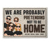 We Are Probably Pretending Not To Be Home - Personalized Doormat – Macorner